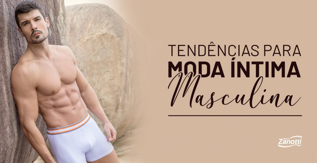 Tendências Para Moda íntima Masculina